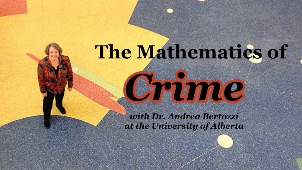 The Mathematics of Crime with Dr. Andrea Bertozzi – @spincrisis